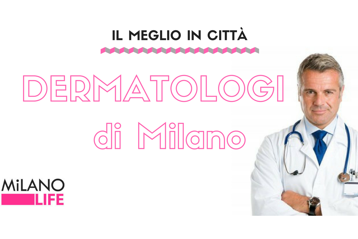 Migliori dermatologi Milano - Milano Life