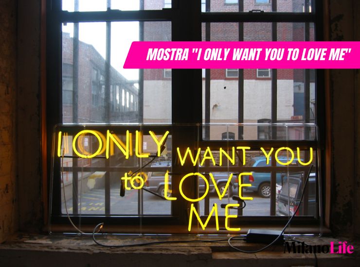 Mostra "I Only Want You To Love Me": date, biglietti e come arrivare ...